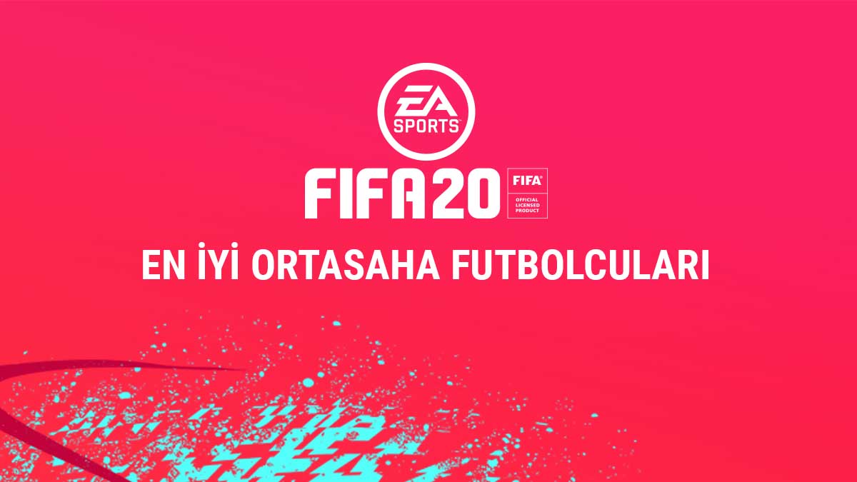FIFA20 En İyi İlk 20 OrtaSaha Futbolcu - FIFA Oyunları